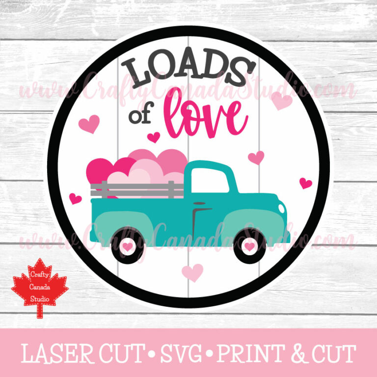 Loads Of Love Sign SVG - Crafty Canada Studio